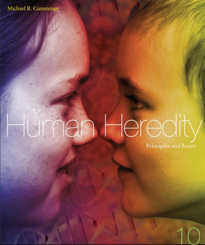 Explore Human Heredity: Principles and Issues (10th Ed.) by Michael Cummings